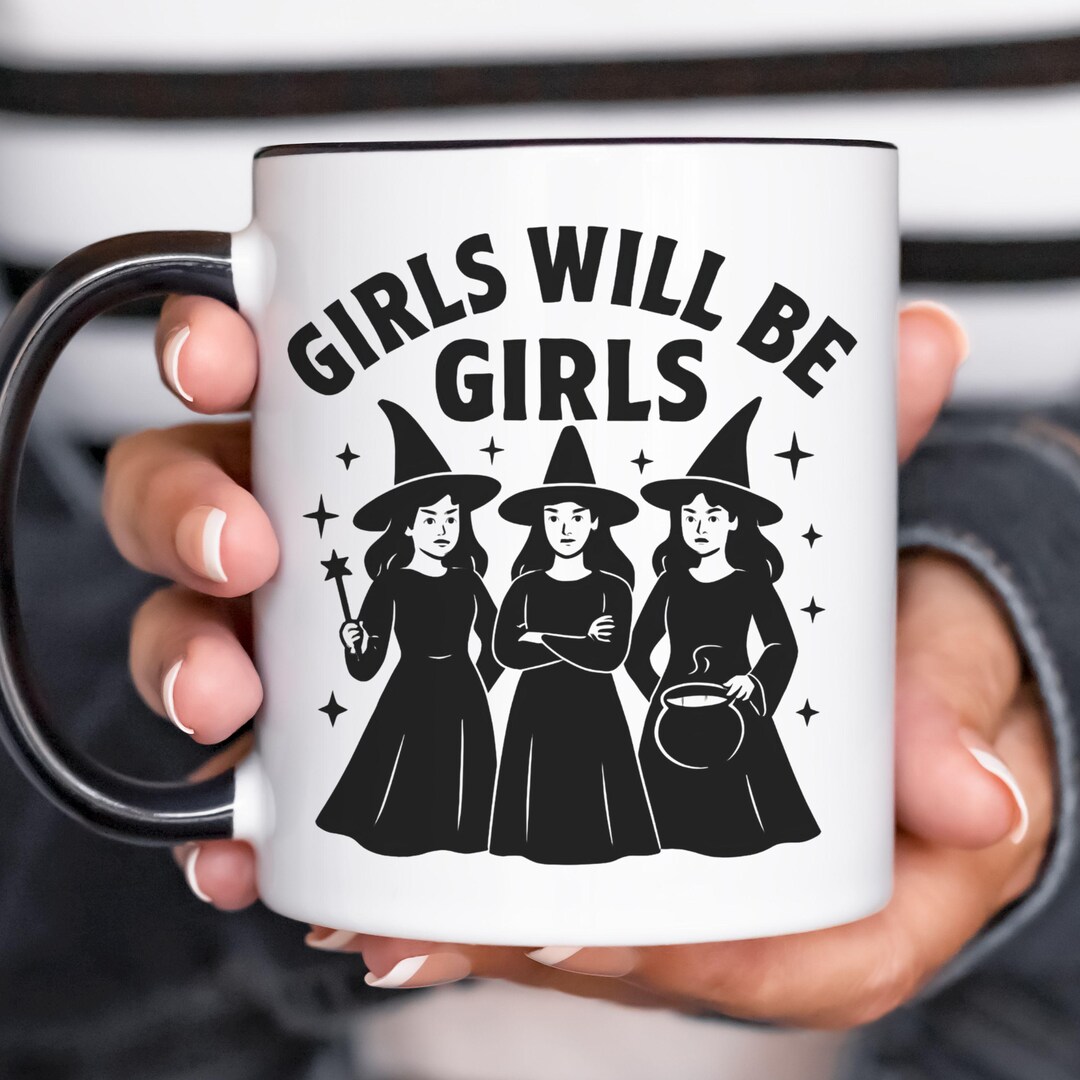 Girls Will Be Girls Witches Mug, Besties Witches Mug, Sisters Witches ...