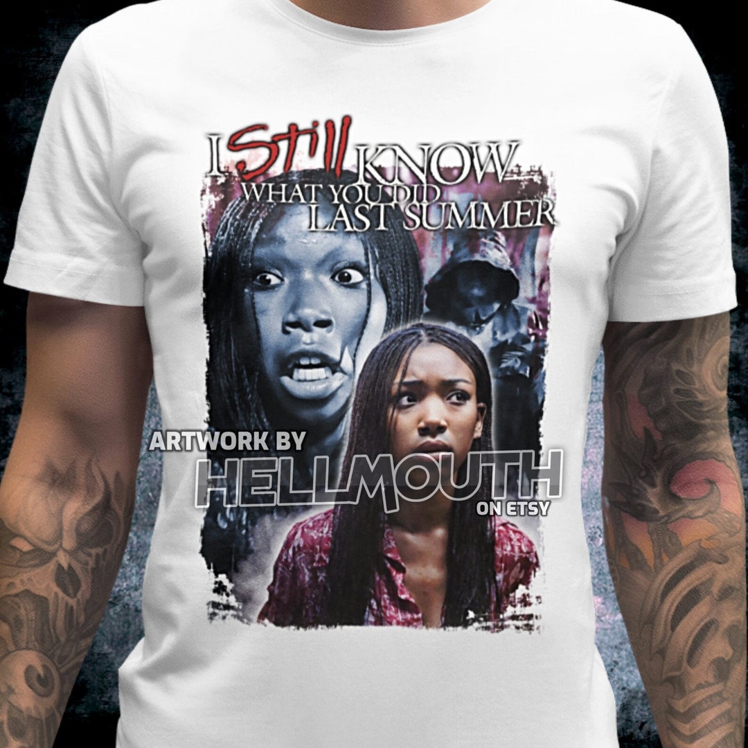 I Still Know What You Did Last Summer T-shirt. Karla Wilson Brandy. Men's & Women's All Sizes ...