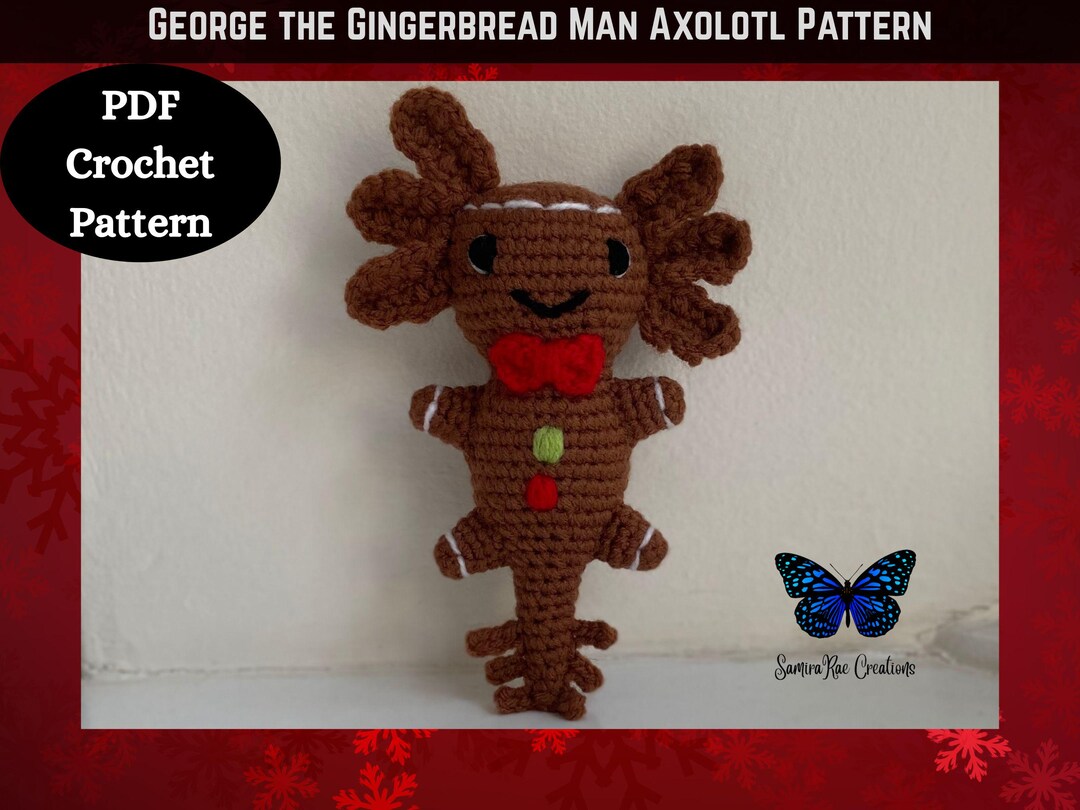 George the Gingerbread Man Axolotl | Crochet Gingerbread Man ...