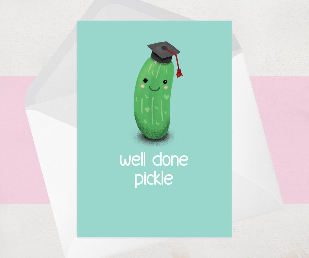 Well Done Pickle - Exam Congratulations Card - Funny Cute Illustrated ...
