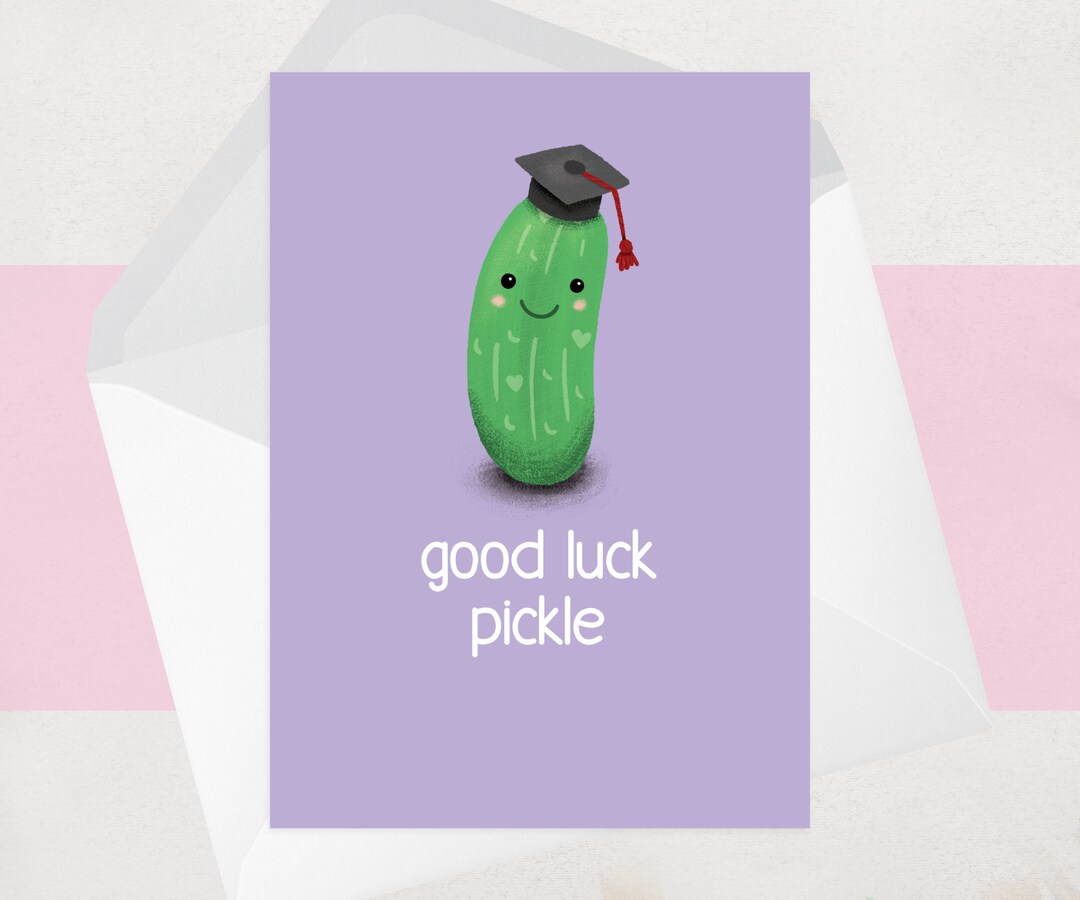 Good Luck Pickle - Exam Good Luck Card - Funny Cute Illustrated Good ...