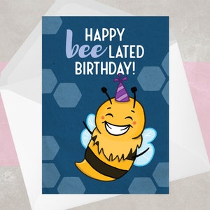 Belated Birthday Card | Funny Belated Bee Day Card for Him or for Her ...