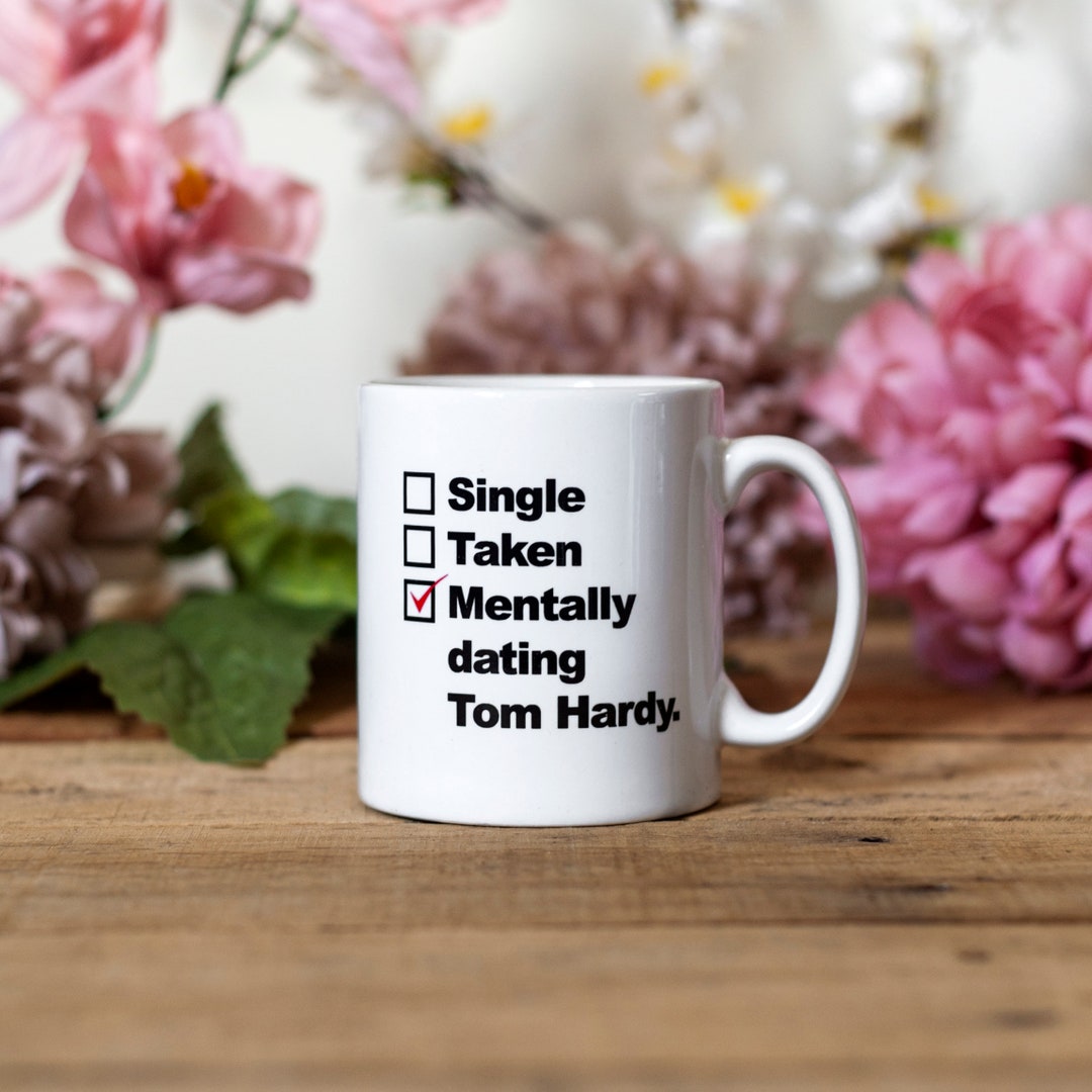 Mentally Dating Tom Hardy Mug - Etsy