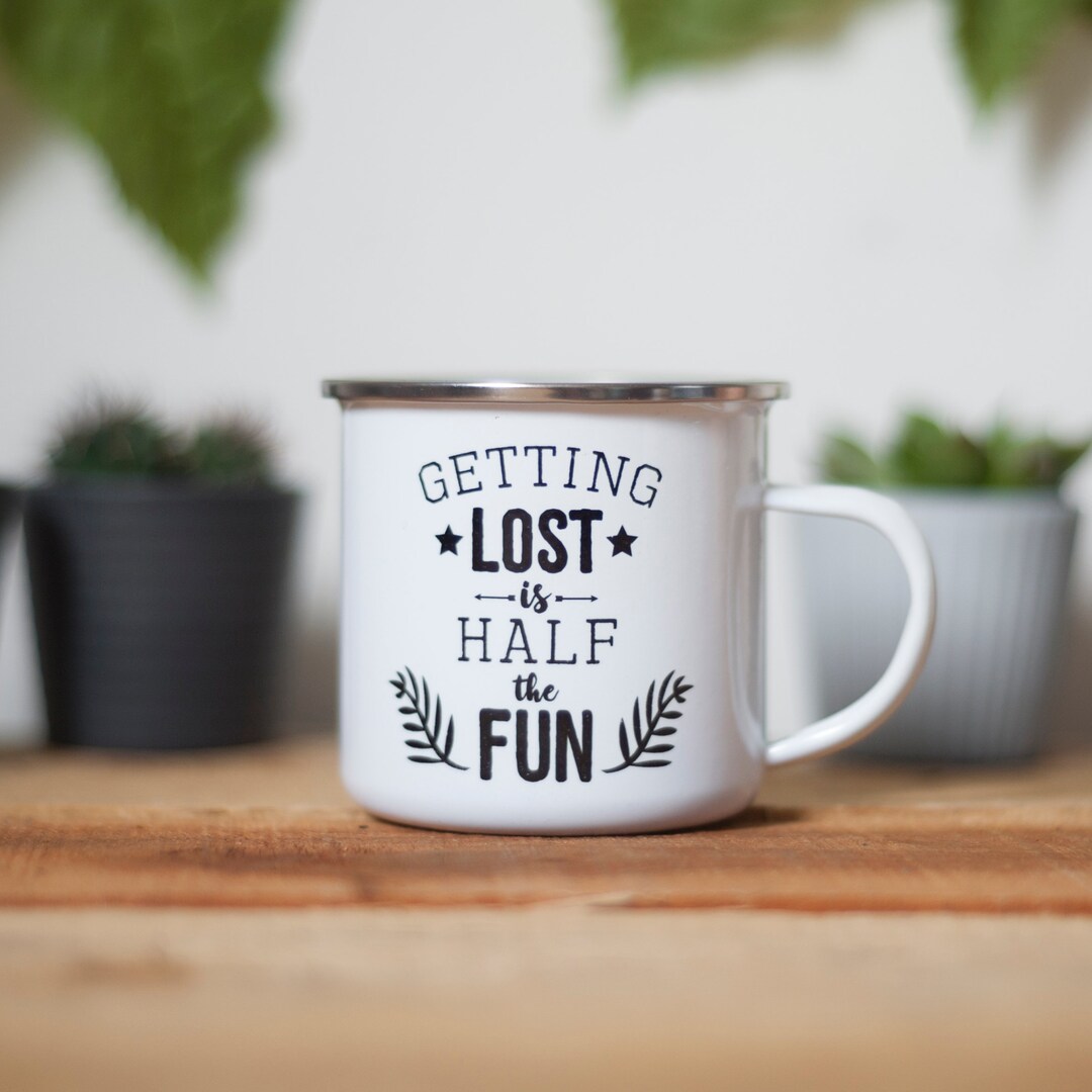 Getting Lost is Half the Fun Enamel Tin Mug - Etsy