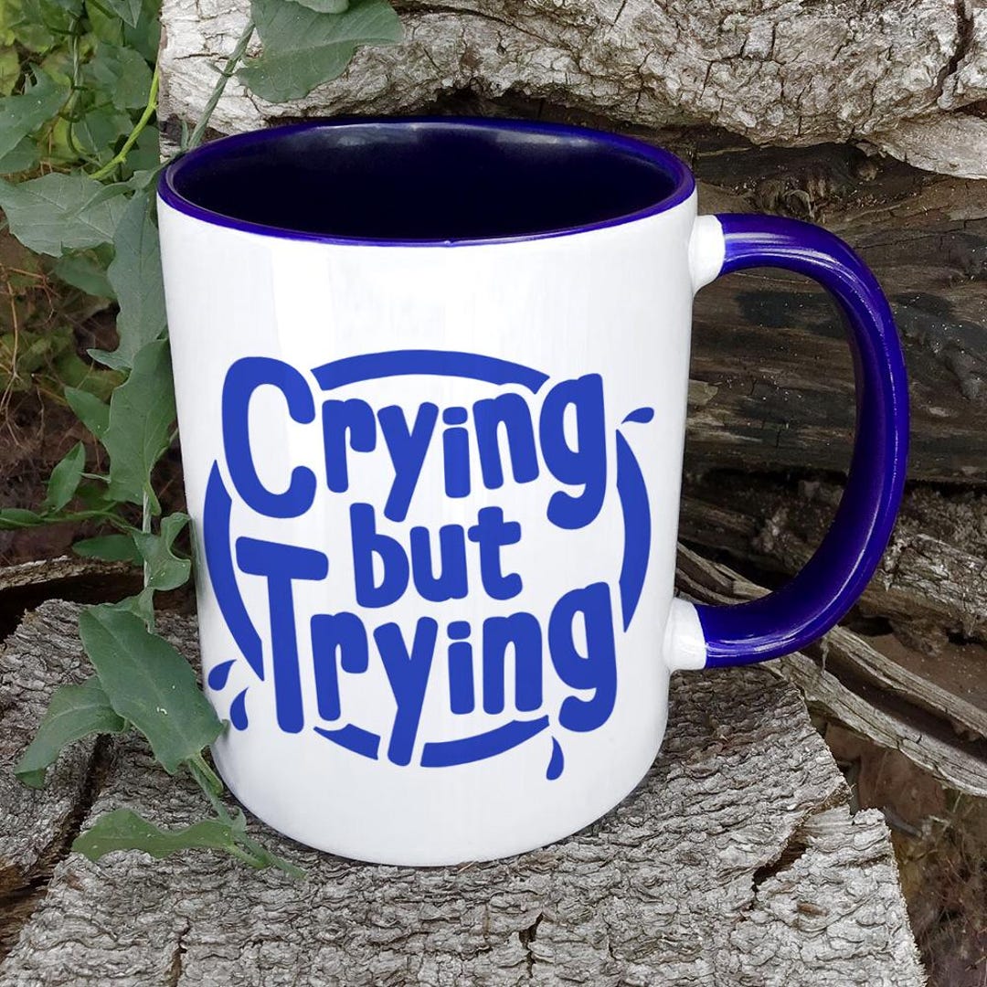 Crying but Trying Blue Inner 2-tone Mug - Etsy