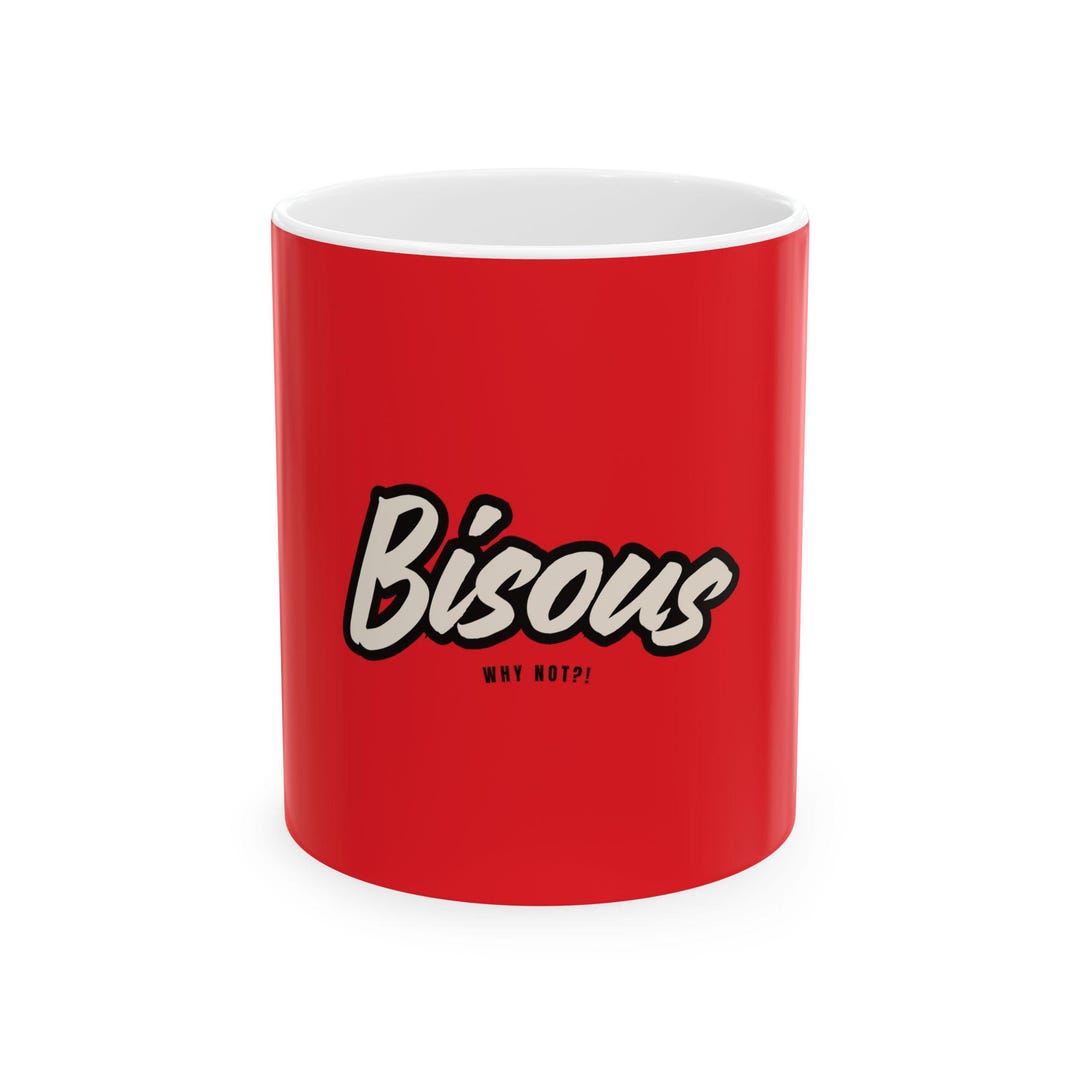 Red Hot BISOUS Ceramic Mug, Kisses Morning Coffee Cup, Love Tea Mug ...