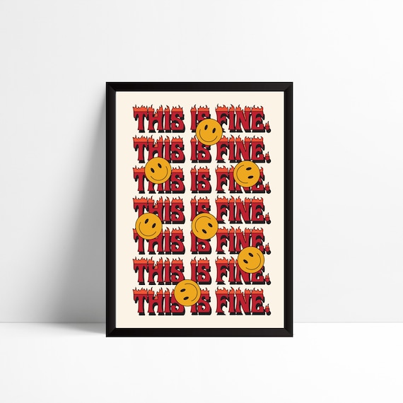 This is Fine Fire Burning Quote Printable Downloadable Wall | Etsy