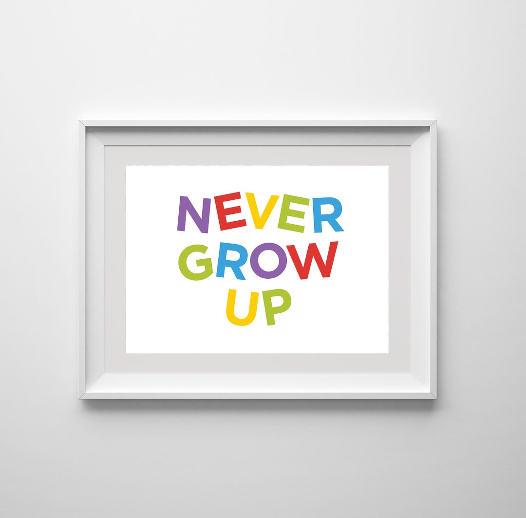 Never Grow up Children Kids Room Pop Art Artwork Printable Downloadable ...