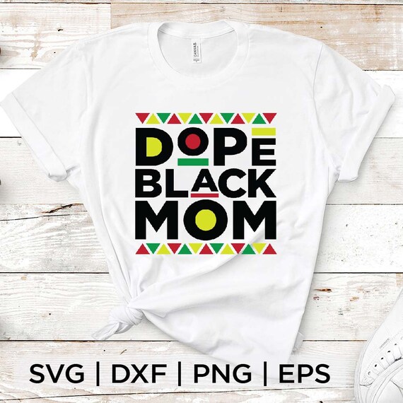 Dope Black Mom Svg File Instant Digital Download Etsy