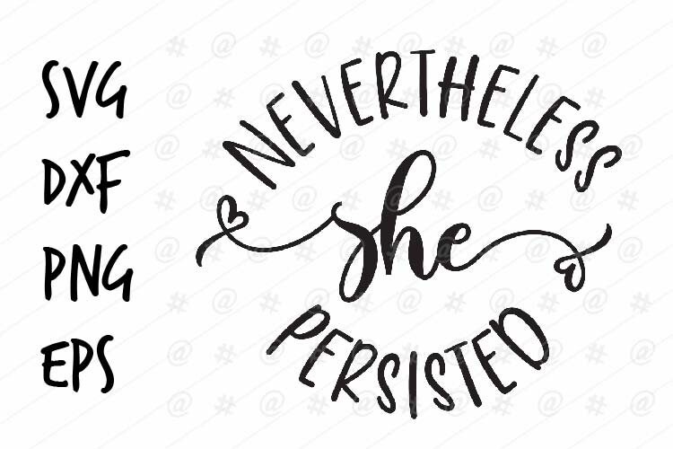 Nevertheless She Persisted SVG File Instant Download Digital | Etsy