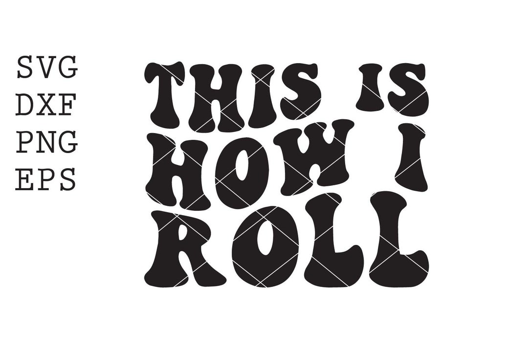 This is How I Roll SVG, PNG File, Digital Download, T-shirt Design - Etsy
