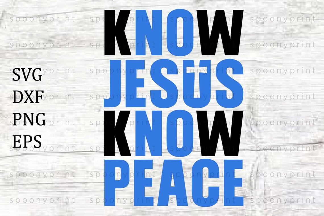Know Jesus Know Peace SVG PNG File Instant Digital Download - Etsy