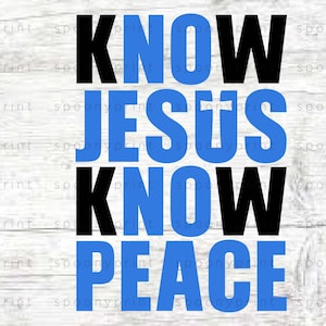 Know Jesus Know Peace SVG, PNG File, Instant Digital Download - Etsy