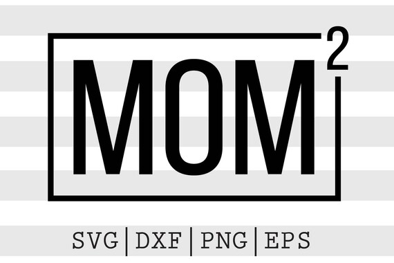 Mom 2 SVG PNG File Instant Digital Download | Etsy