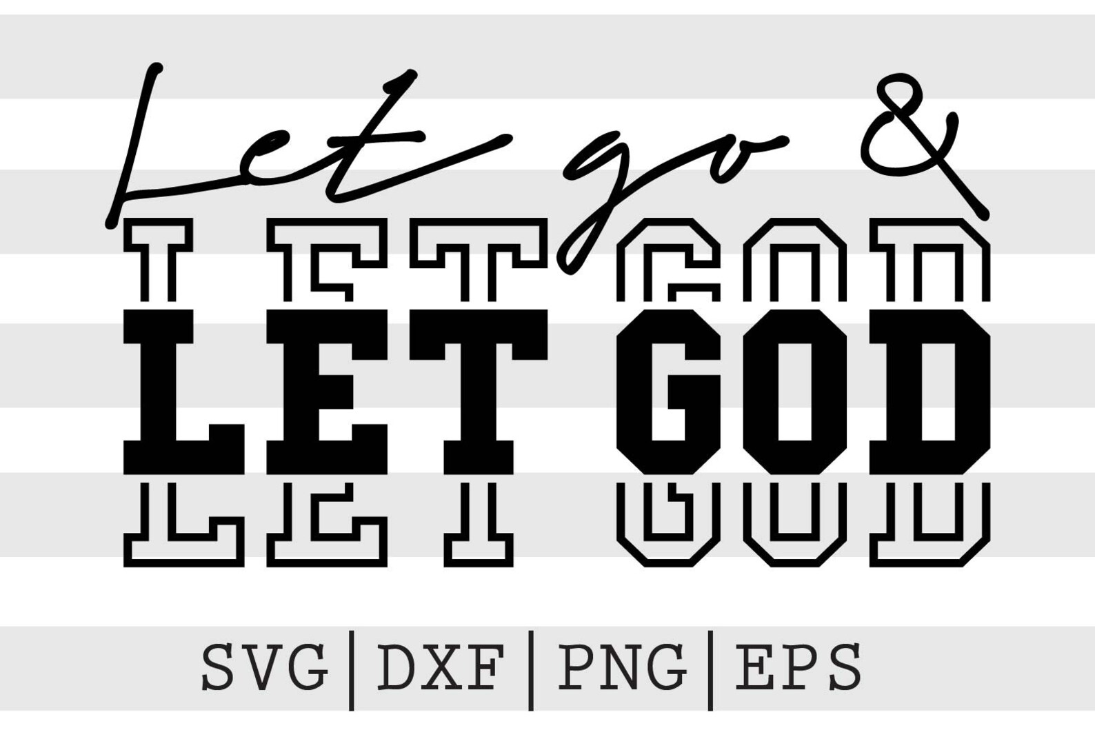 Let Go and Let God SVG PNG File Instant Digital Download | Etsy