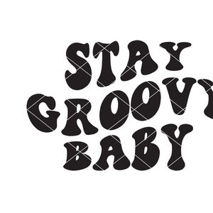 Stay Groovy Baby SVG PNG File Digital Download T-shirt - Etsy