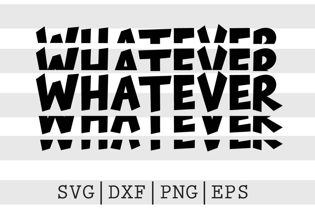 WHATEVER SVG Instant Digital Download - Etsy