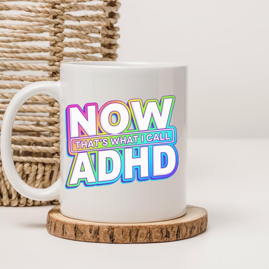 Now That's What I Call ADHD Fun Mug, Great Gift - Etsy