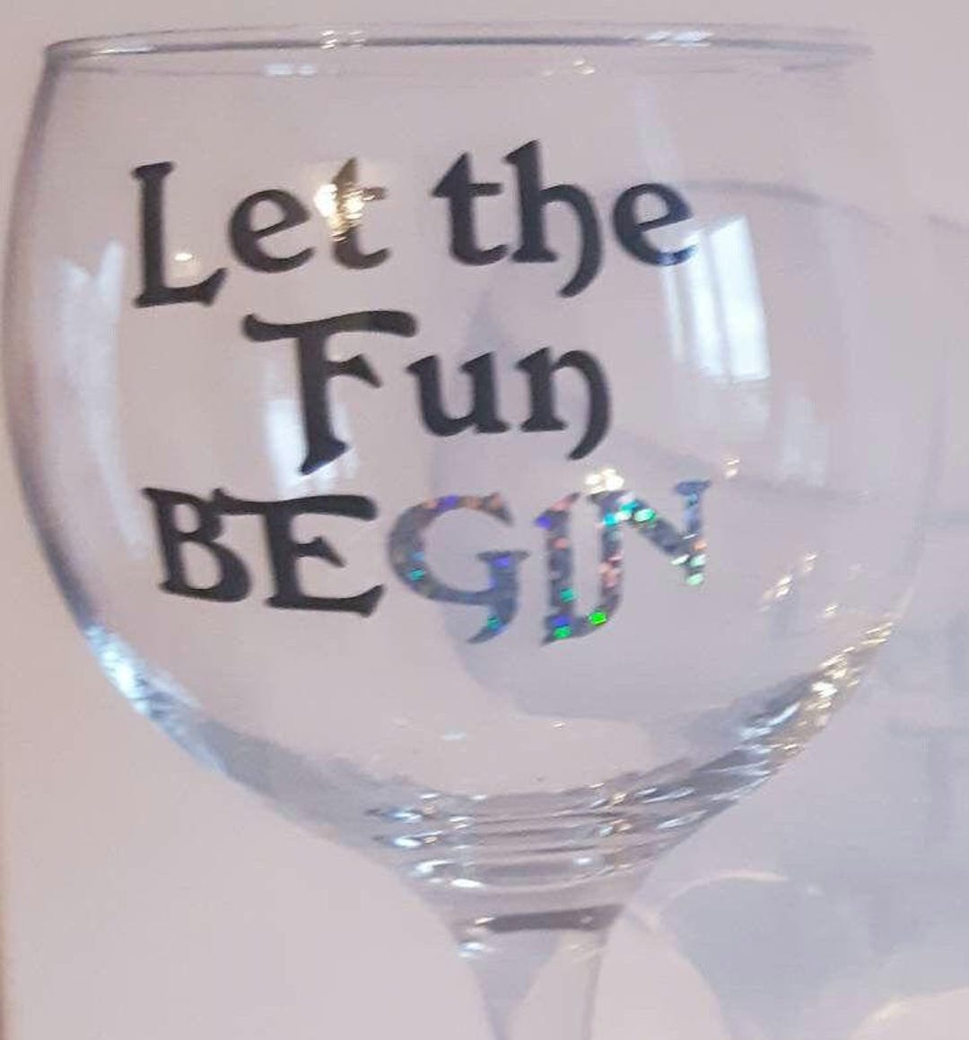 Fun Gin Quote 'let the Fun BEGIN' Gin Glass Gift for Gin Lover Birthday ...