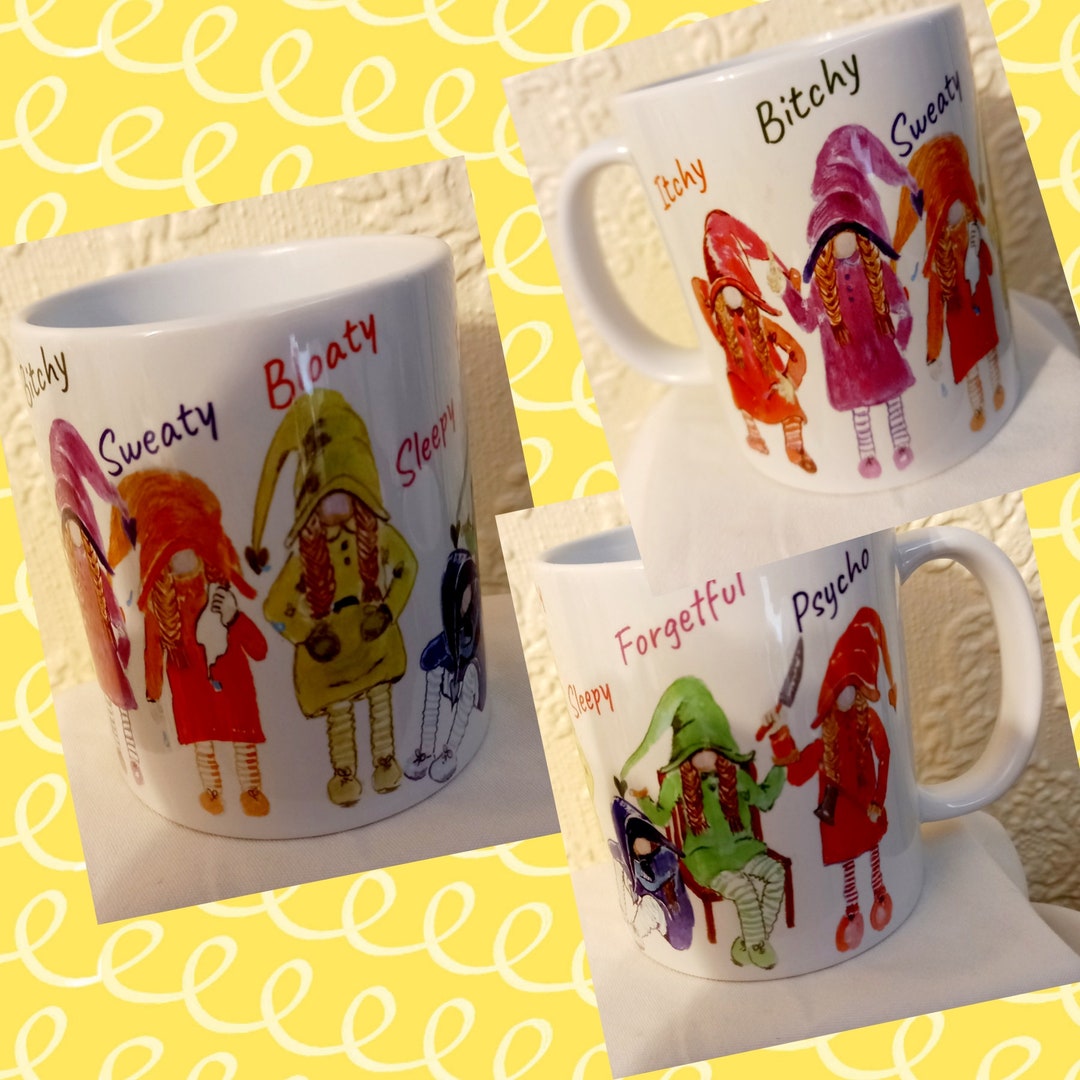 The Seven Gnomes of Menopause Mug, Itchy, Bitchy, Sweaty, Bloaty ...