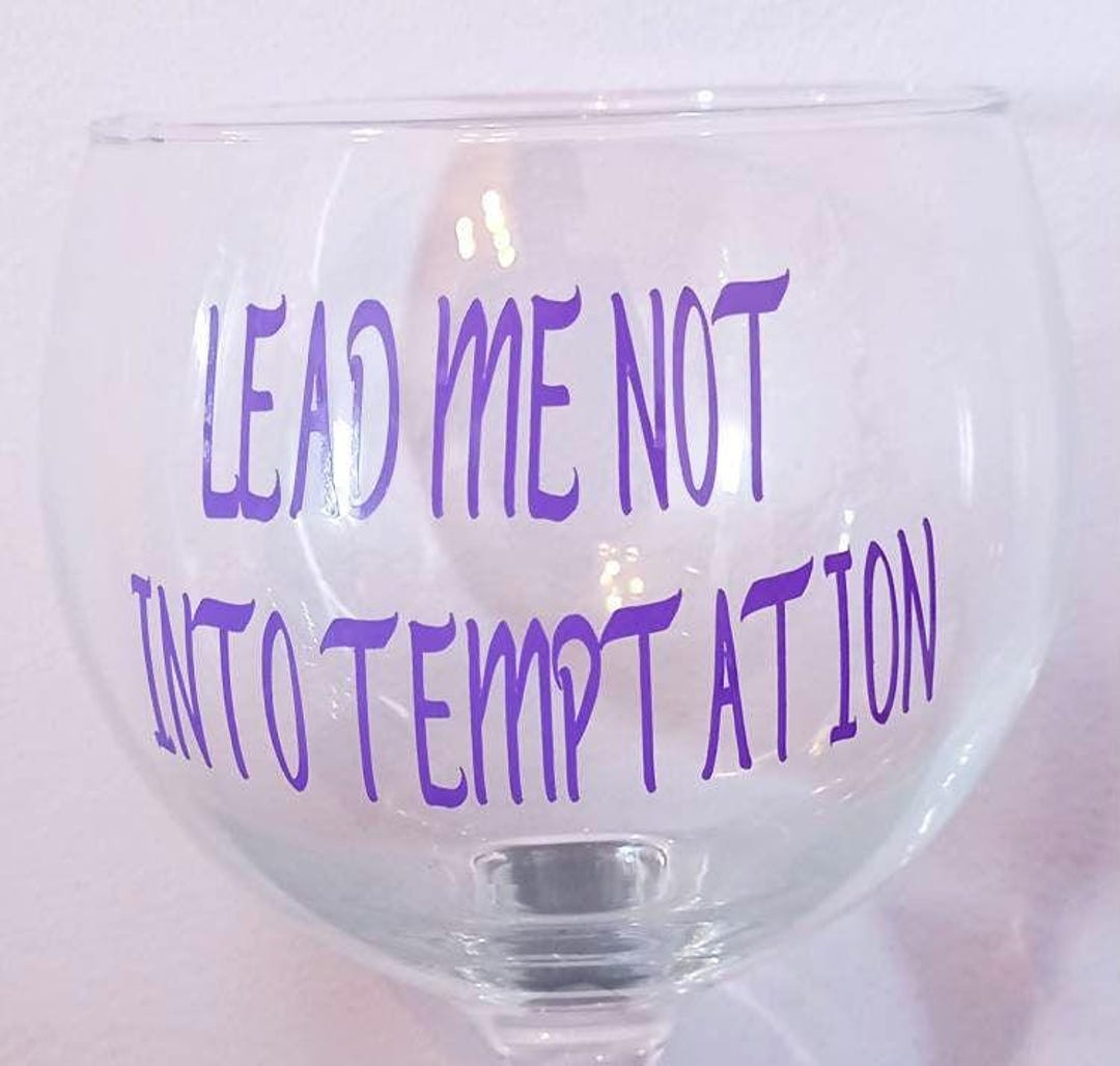 Fun Quote on Gin Glass 'lead Me Not Into Temptation' Gin Lovers Gift ...