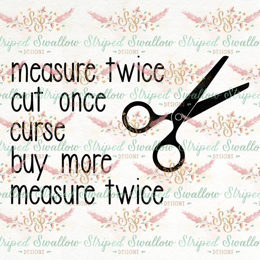 Measure Twice, Cut Once SVG Digital Cut File - Etsy