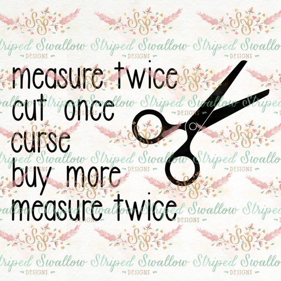 Measure Twice Cut Once SVG Digital Cut File | Etsy