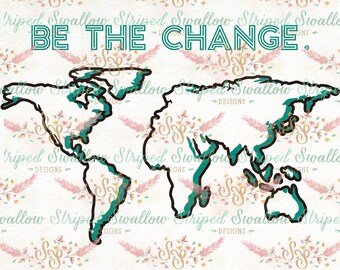 Be the Change You Wish to See in the World Digital Cut File Svg, Dxf ...