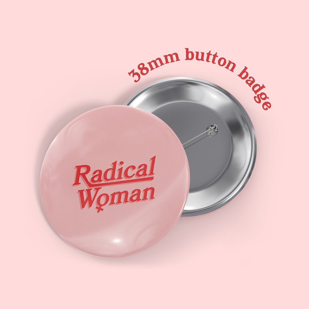 Radical Woman 38mm Badge Pink Feminist Button Badge - Etsy