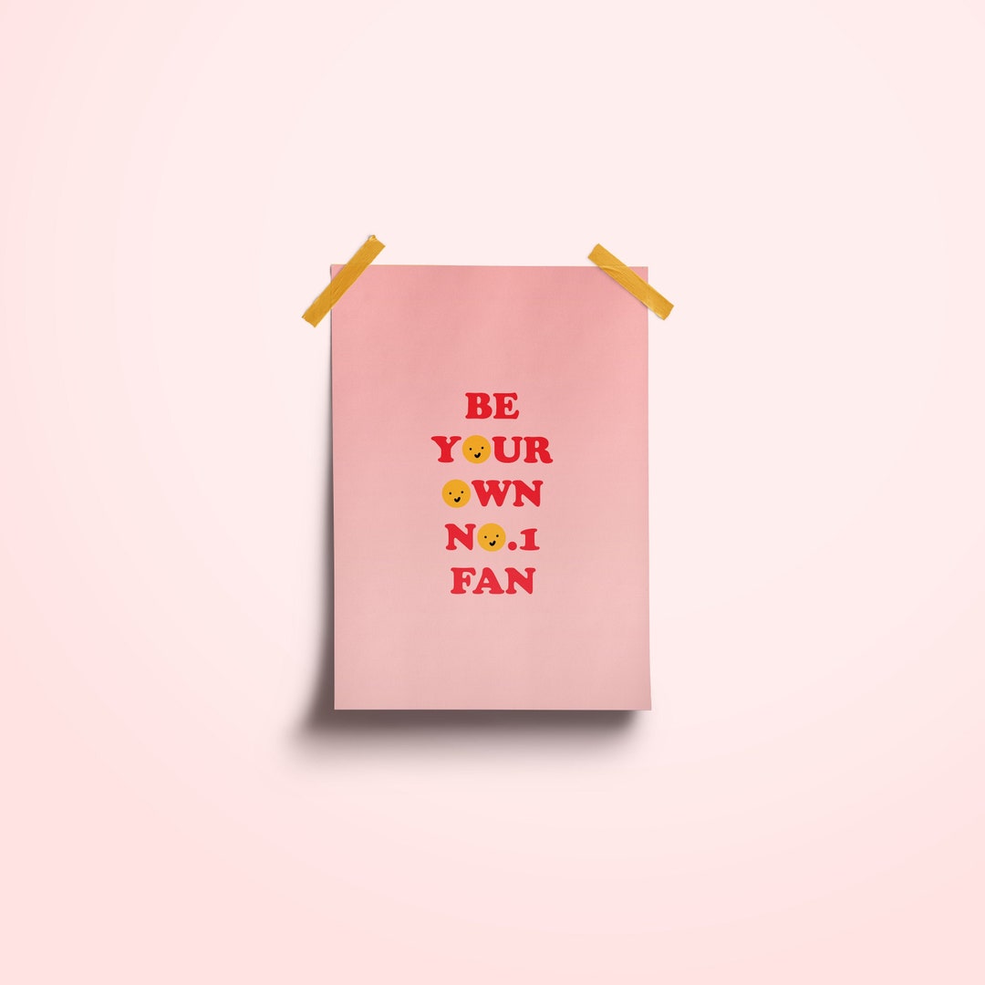Be Your Own No.1 Fan Typography Print | Positive Saying Illustration ...