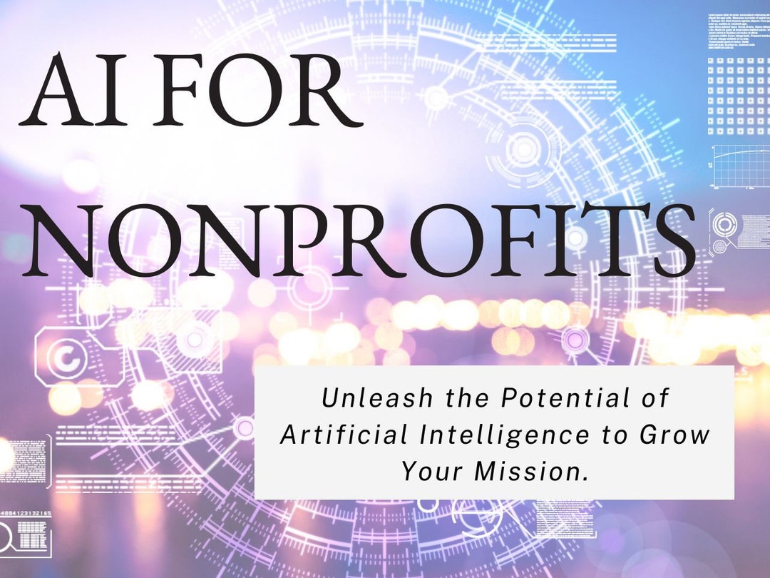 AI for Nonprofits: How to Use AI to Expand Your Mission and Fundraising ...