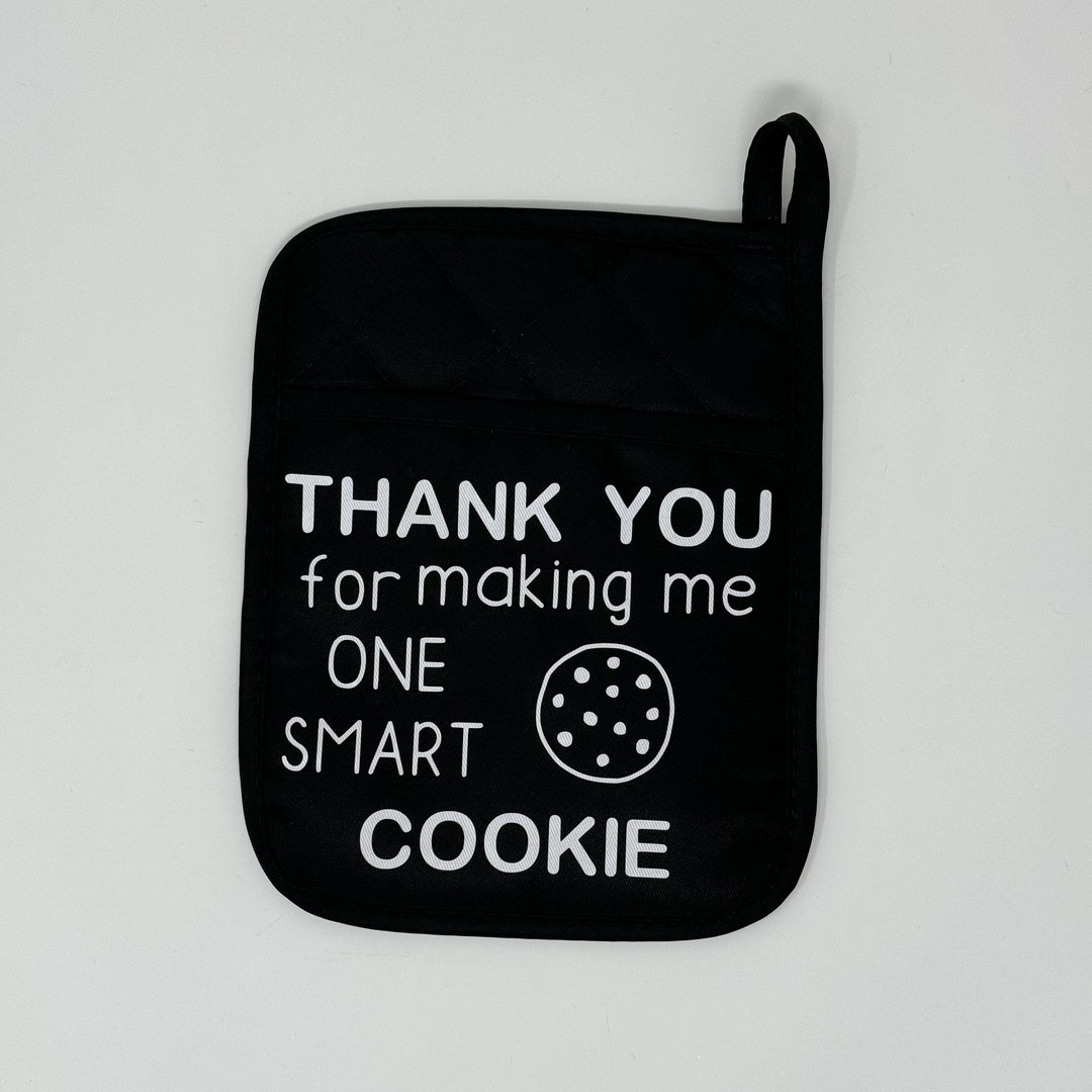 Thank You for Making Me One Smart Cookie, Potholder, Teacher Gift ...