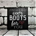I'm Head Over Boots for You Wood Sign Rustic Wedding - Etsy