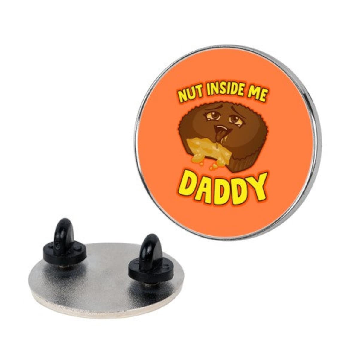 Nut Inside Me Daddy Pin | Etsy