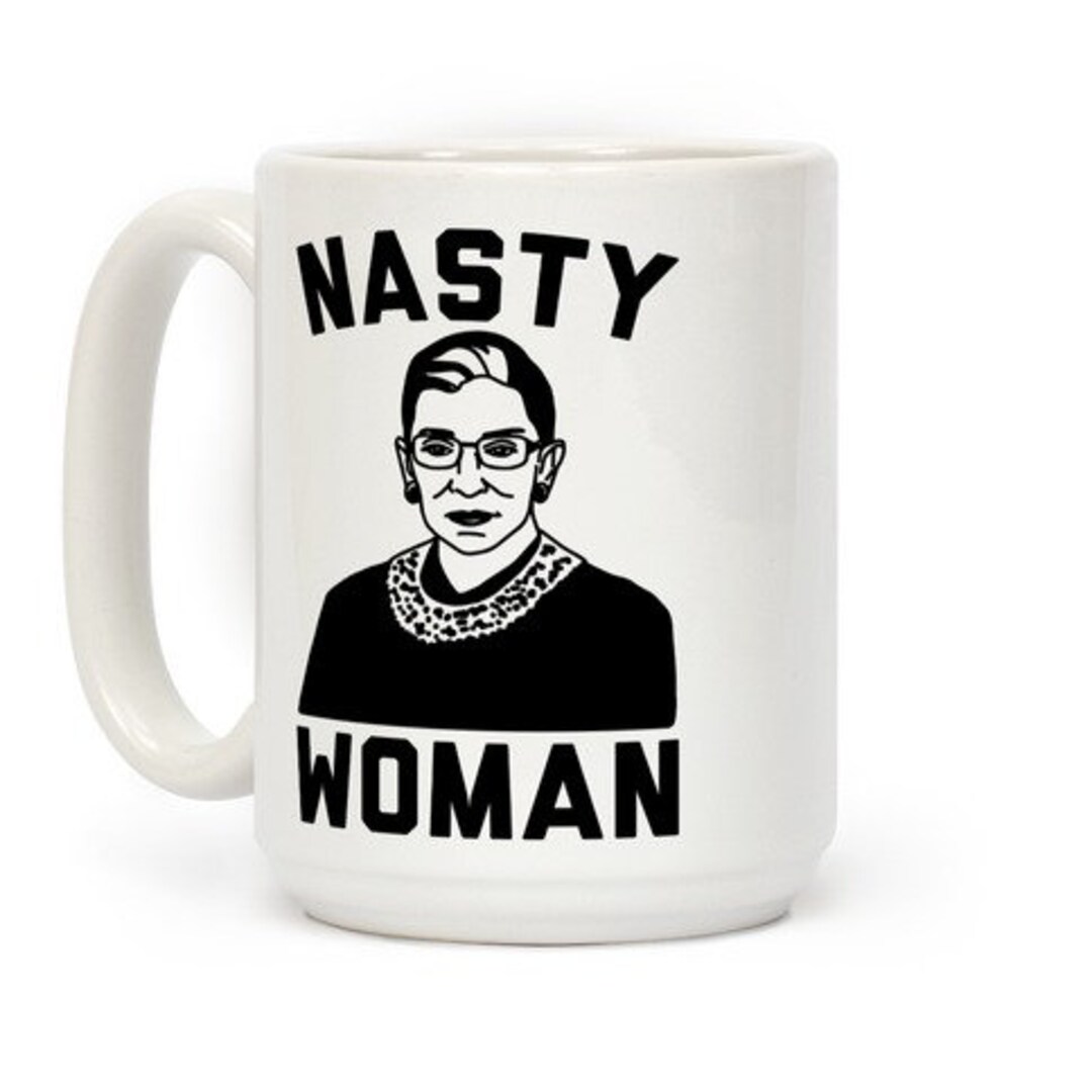 Nasty Woman RBG Coffee Mug - Etsy