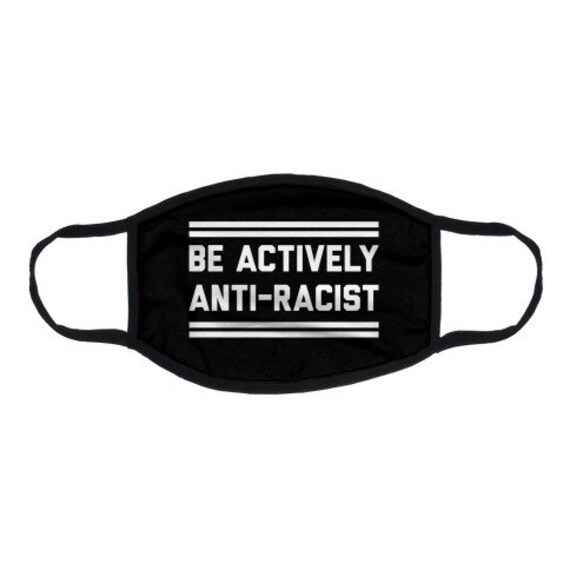 Be Actively Anti-racist Flat Face Mask | Etsy