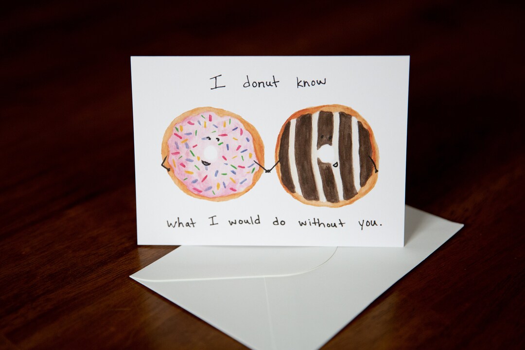 Handmade Watercolor i Donut Know What I Would Do Without You Greeting ...