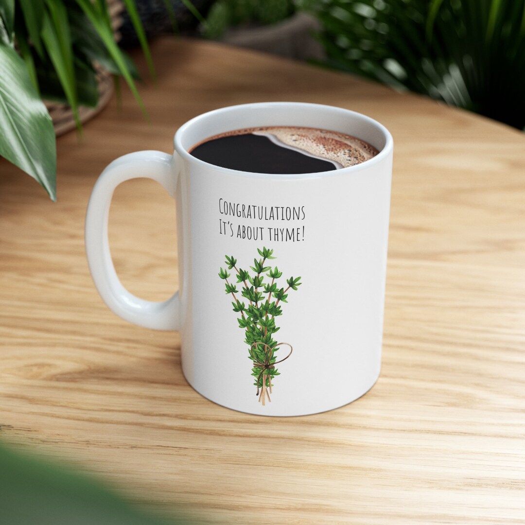 Congratulations It's About Thyme Mug, Congratulations Mug ...