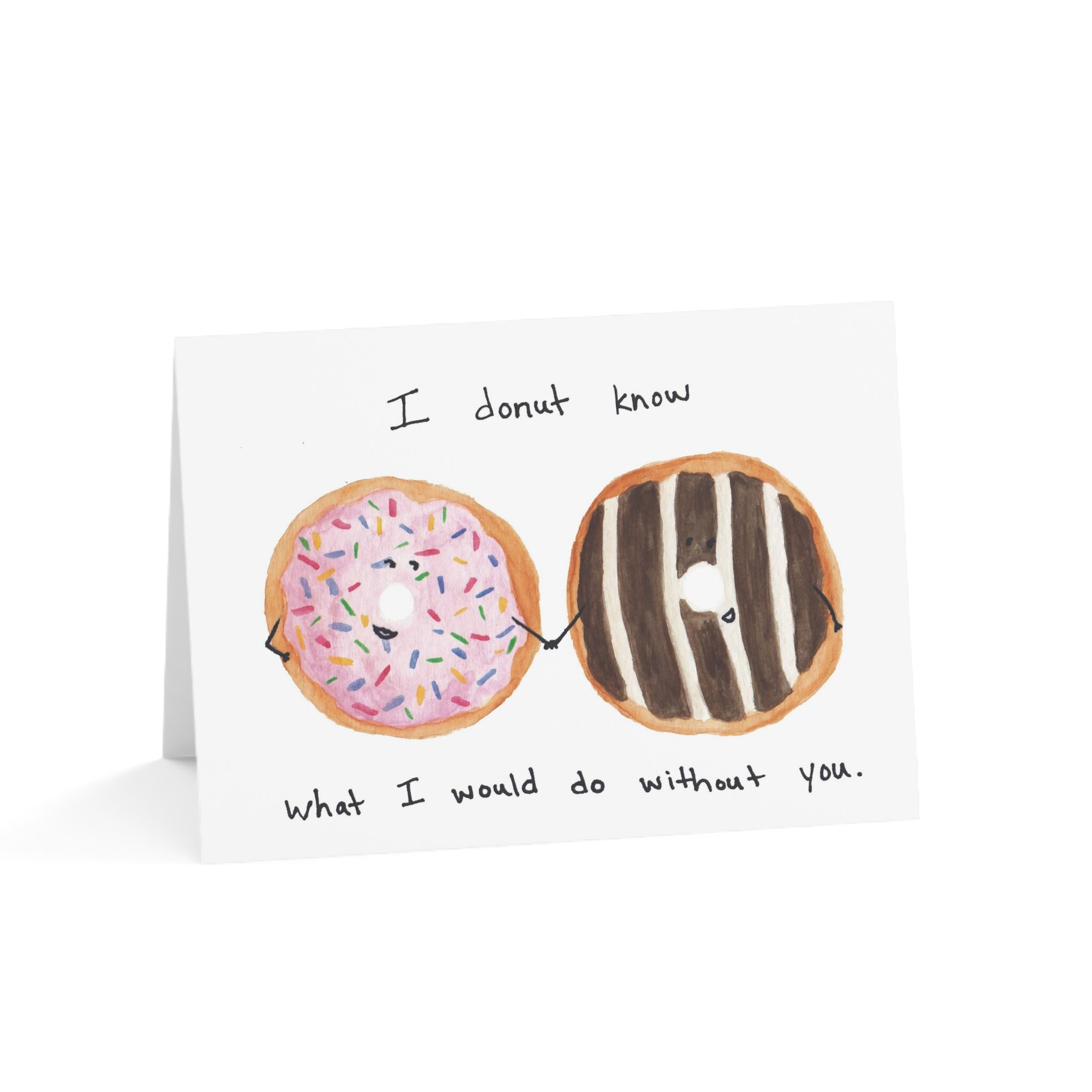 Handmade Watercolor i Donut Know What I Would Do Without You Greeting ...