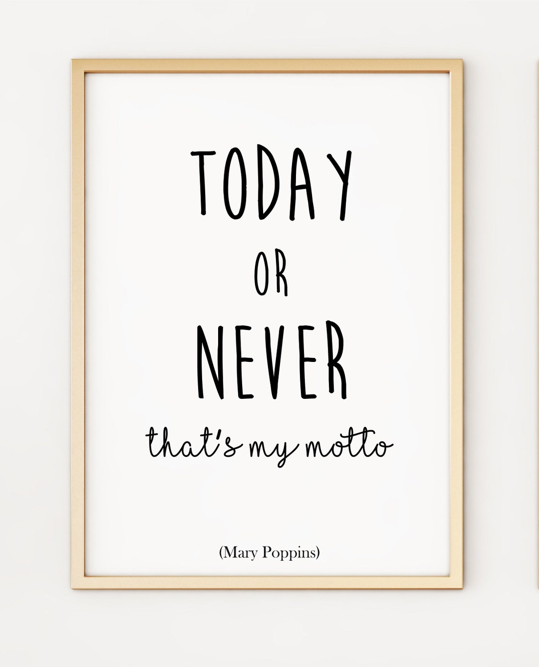 Mary Poppins Quote Print Today or Never, Black & White Typography PO345 ...
