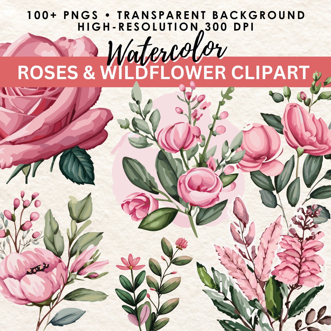 Watercolor Roses & Wildflowers Clipart Bundle – 100+ PNG Floral ...