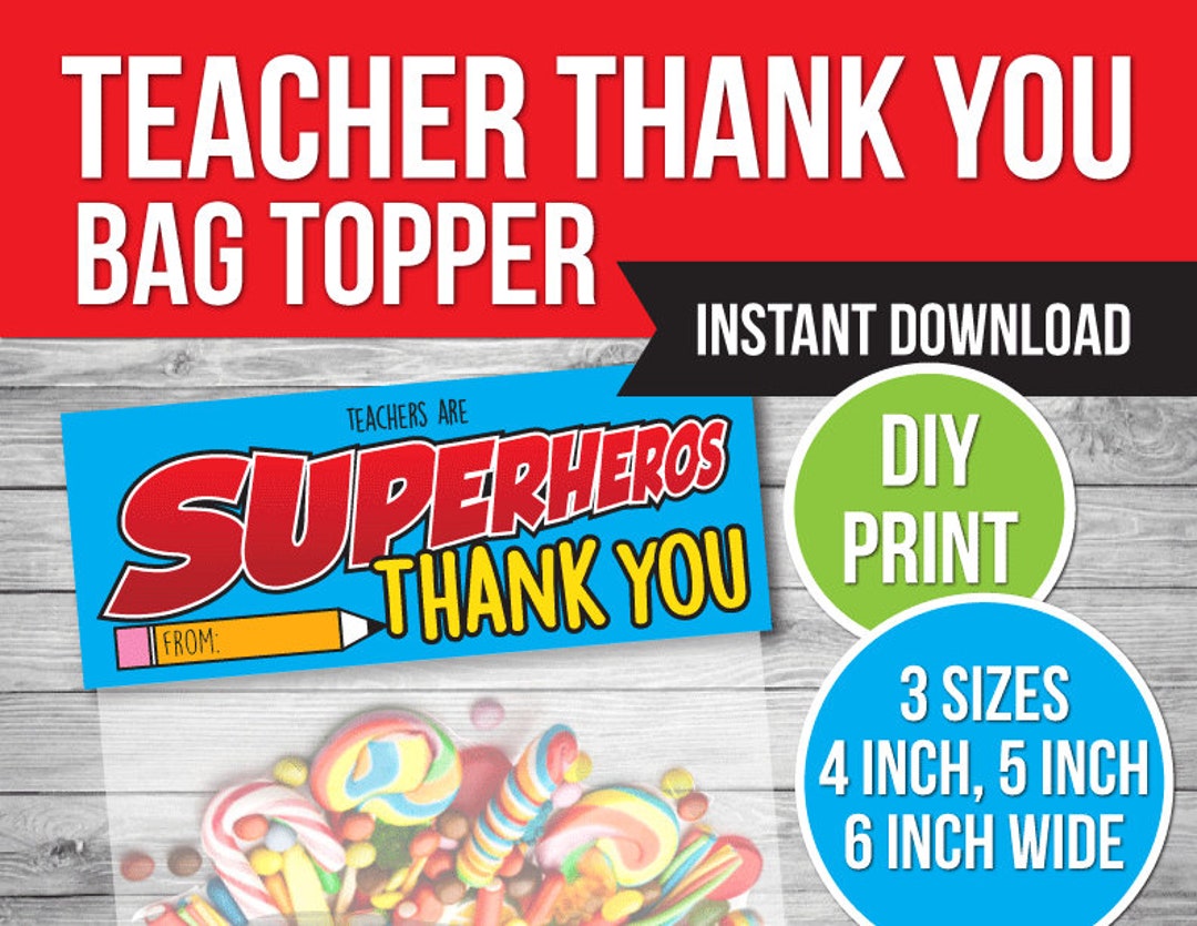 Teachers Are SUPERHEROS, Teacher Thank You, Printable Bag Topper ...