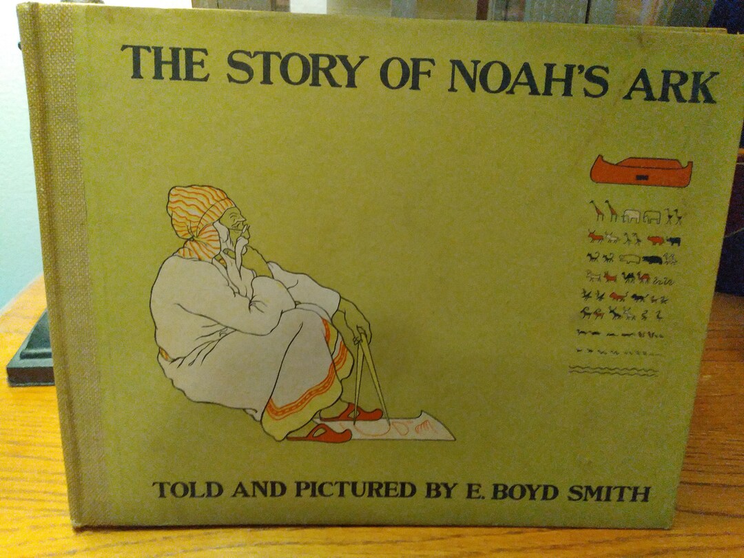 The Story of Noah's Ark E. Boyd Smith 1905 1ST ED. Illustrated W/color ...