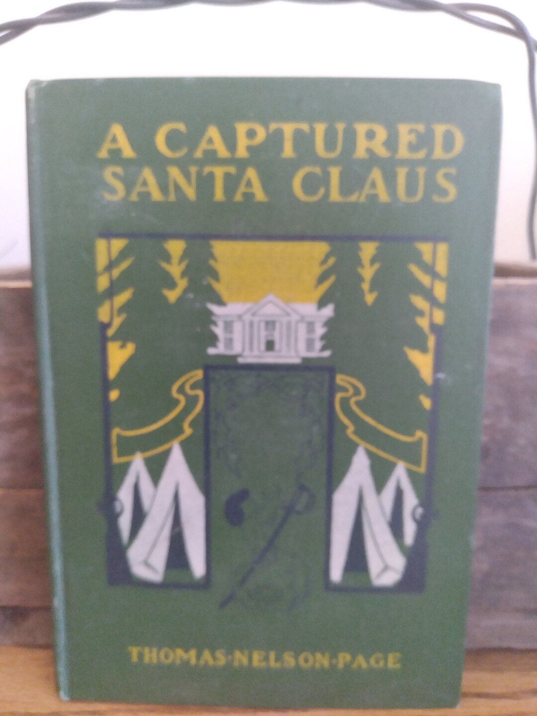 A Captured Santa Claus Thomas Nelson Page 1902 1ST EDITION 1ST PRINTING ...
