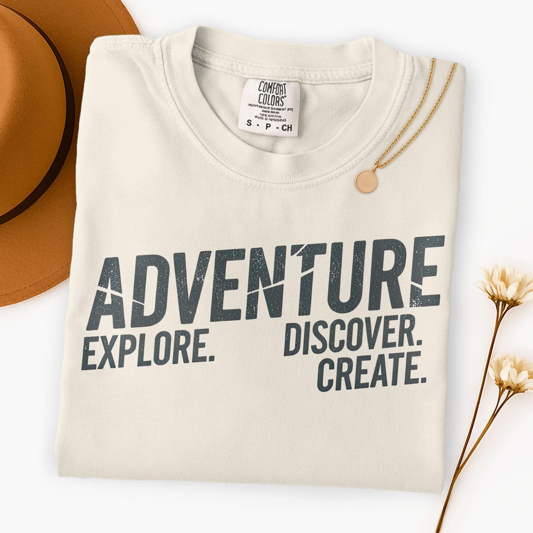 Adventure Explore Discover Create T-shirts, Sweatshirts and Hoodies ...