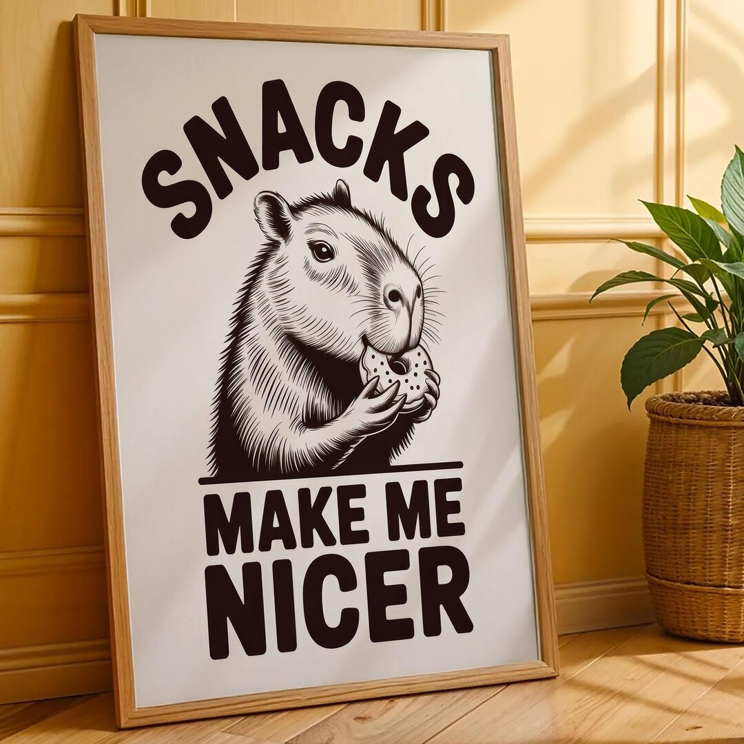 Snacks Make Me Nicer Capybara Funny Quote Poster Wall Art Cute Animal ...
