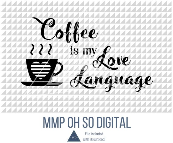 Coffee Quote SVG Coffee Love Language Coffee Cup Vector | Etsy