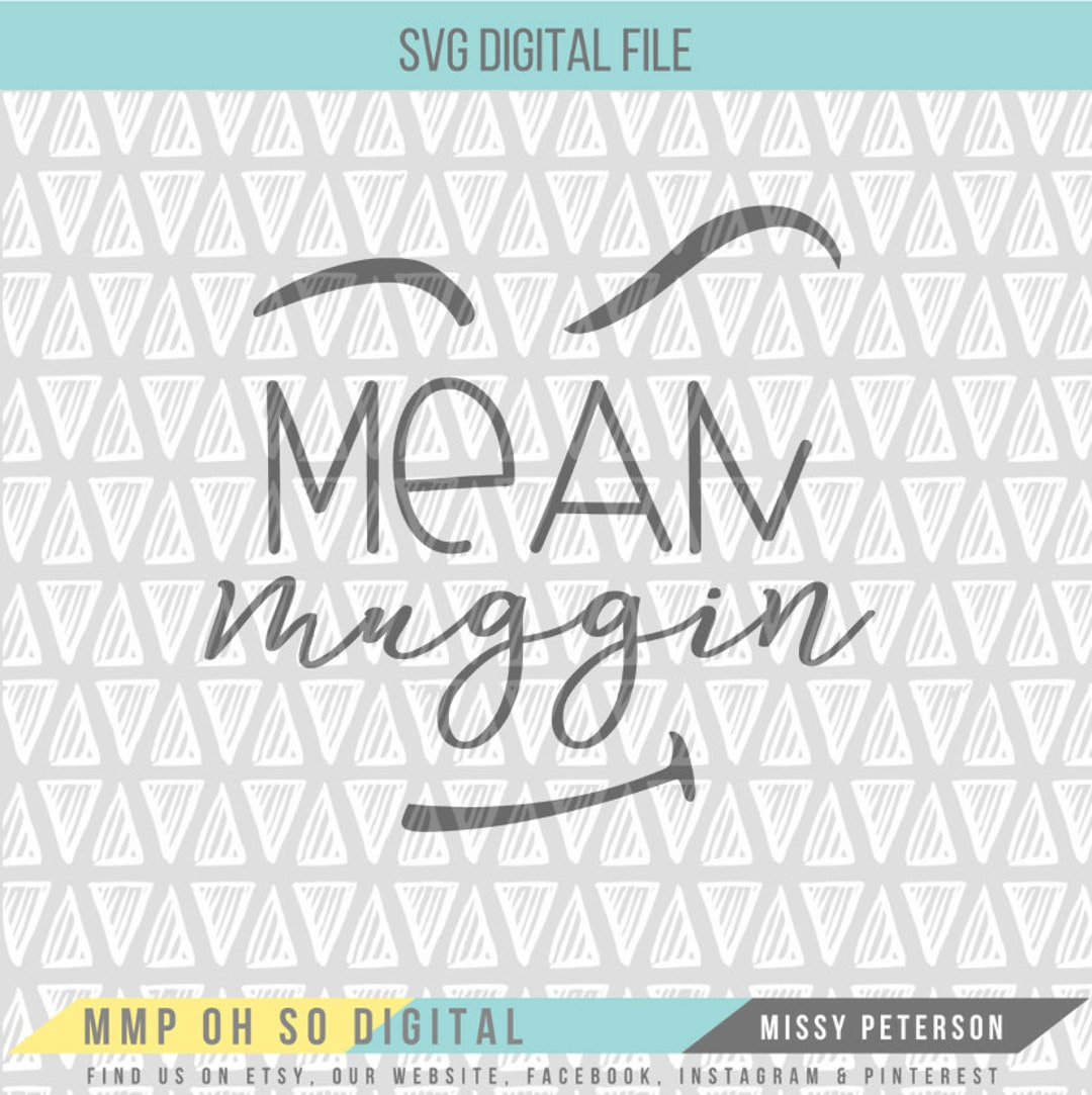 Mean Muggin SVG, Mug Design, SVG File, Mug Quote, Mean Quote, Muggin ...