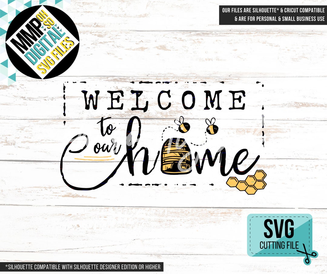 Welcome to Our Home SVG, Honeybee, Bee SVG, Bee Hive, Honeycomb Svg, SVG File, Instant Download ...