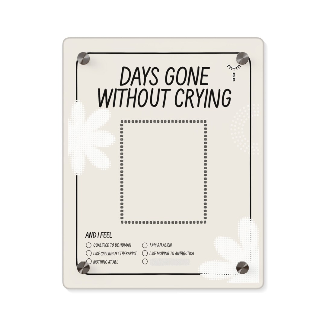 Days Gone Without Crying ~ Acrylic Wall Art - Etsy